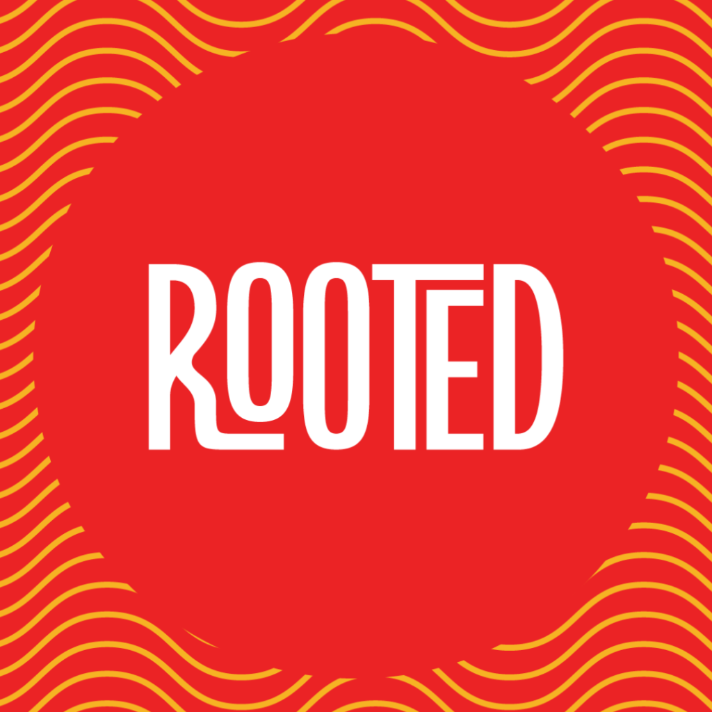 Rooted | Love For Life